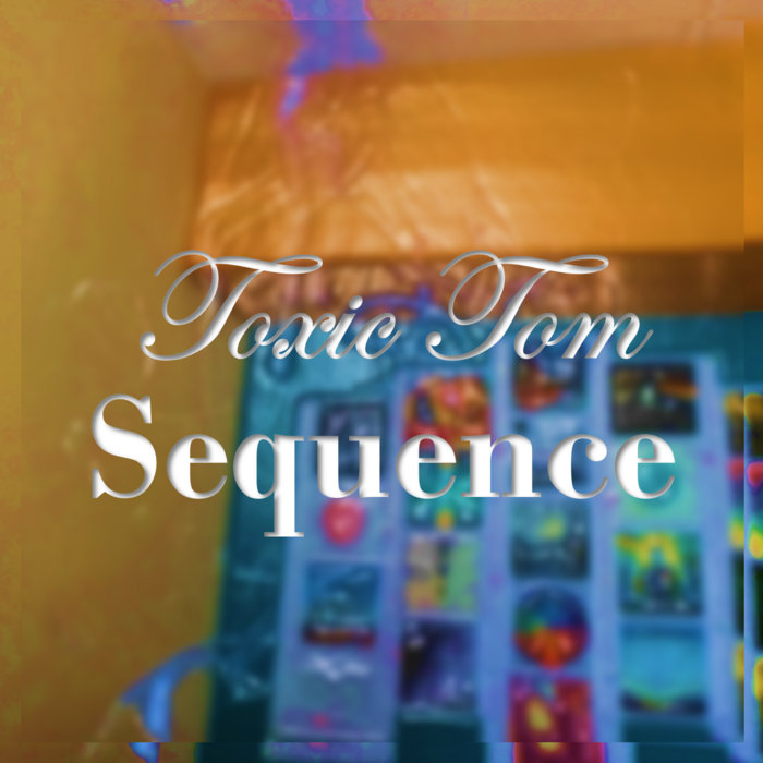 Sequence | Toxic Tom