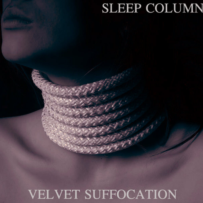 Sleep Column - Velvet Suffocation | Sleep Column | Wall Noise Action