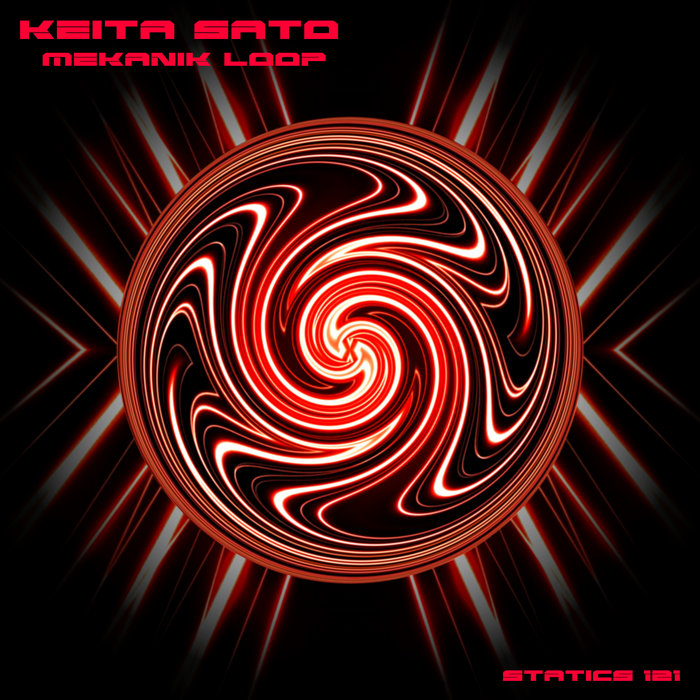 KEITA SATO - Mekanik Loop [Statics 121] | KEITA SATO | STATICS