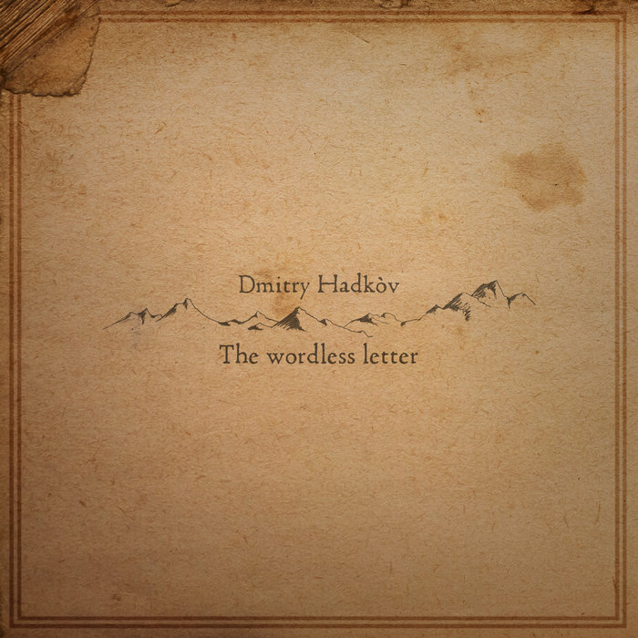 The wordless letter | Dmitry Hadkov