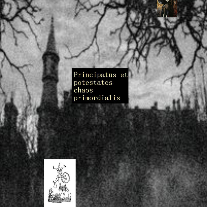 Principatus et potestates chaos primordialis | Principatus et ...