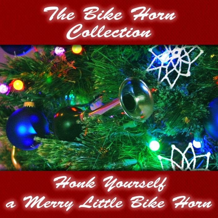 The Bike Horn Collection: Honk Yourself a Merry Little Bikehorn ...