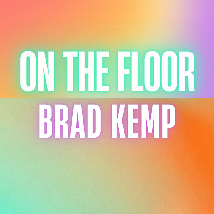 On The Floor | Brad Kemp
