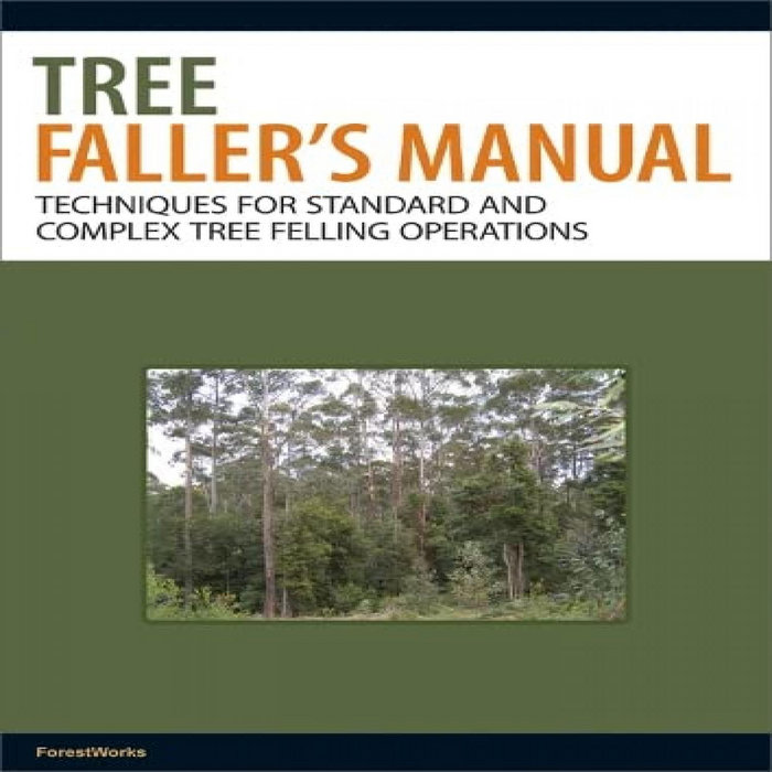 Get EPUB KINDLE PDF EBOOK The Tree Faller's Manual: Techniques for ...