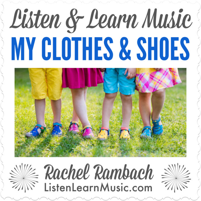 My Clothes & Shoes | Listen & Learn Music
