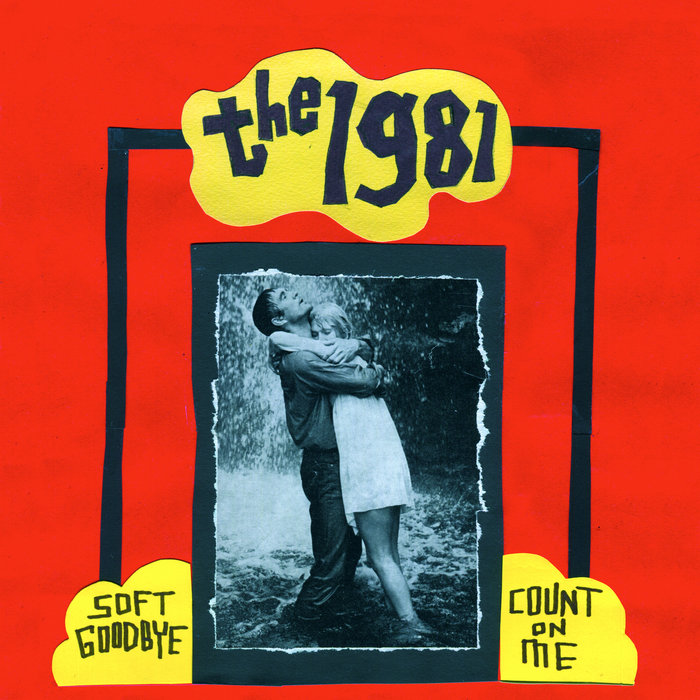 Soft Goodbye b/w Count On Me | The 1981 | Dandy Boy Records