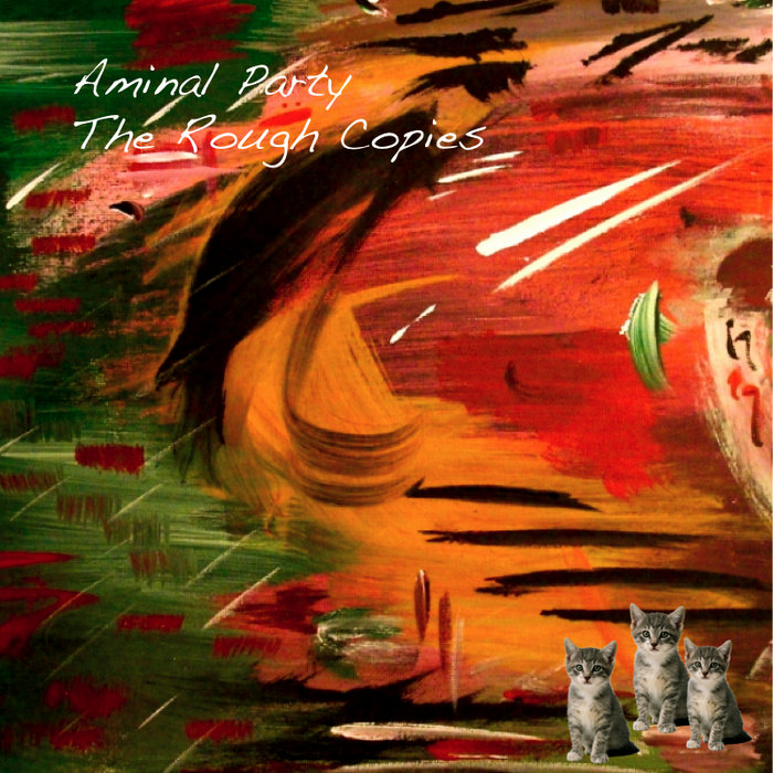 The Rough Copies | Aminal Party