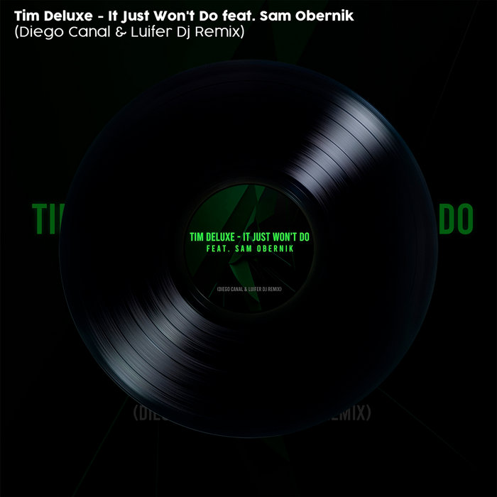 Tim Deluxe - It Just Won't Do feat. Sam Obernik (Diego Canal & Luifer ...