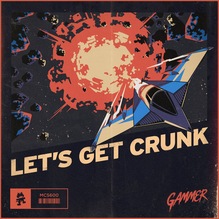 Let's Get Crunk | Gammer | Monstercat