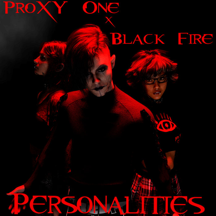 Personalities | ProXY One x Black Fire | ProXY One Creations