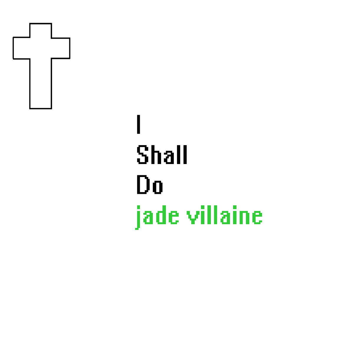 I shall do | Jade Villaine