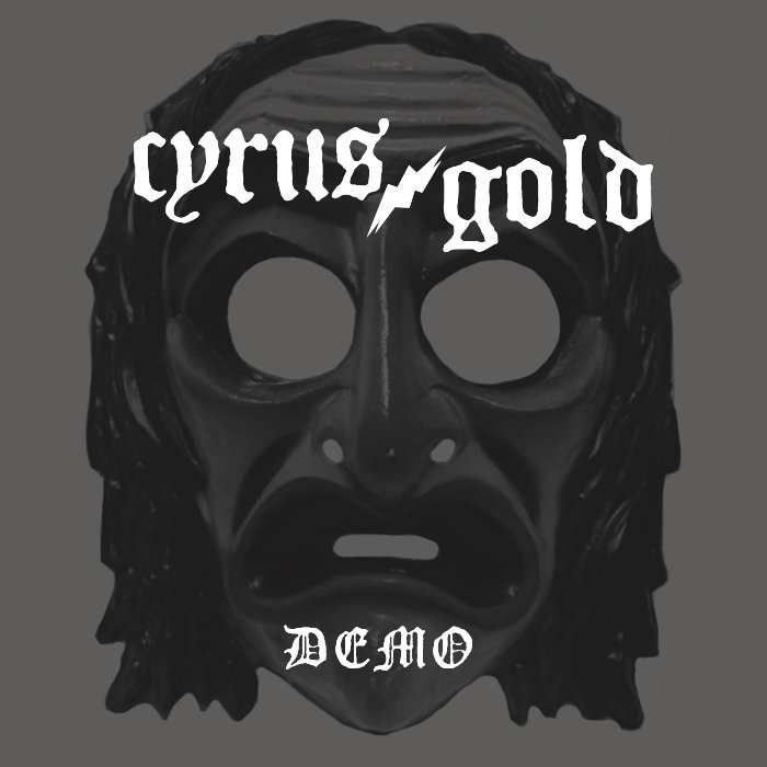 Demo Tape | CYRUS•GOLD