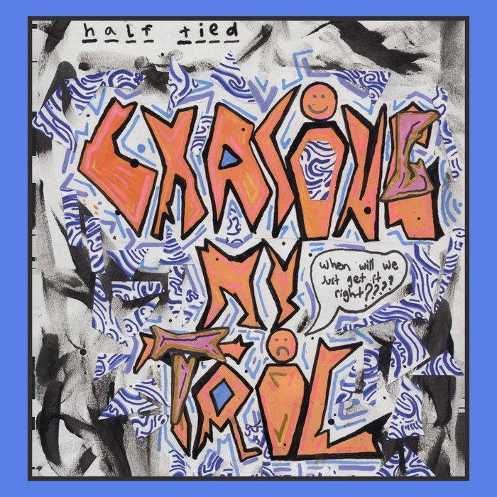 Chasing my Tail | half tied