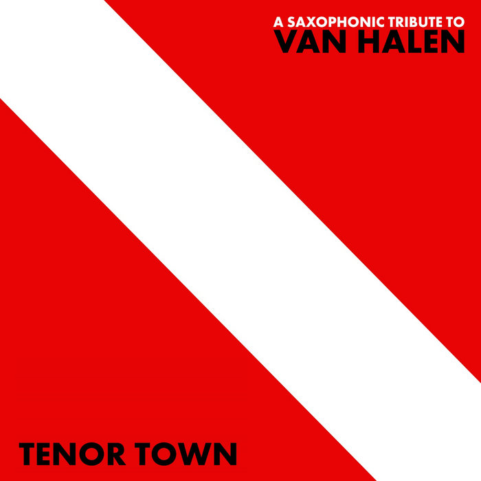 TENOR TOWN • A saxophonic tribute to Van Halen | Various Artists | Gary ...