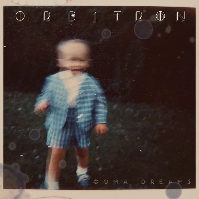Coma Dreams | Orbitron