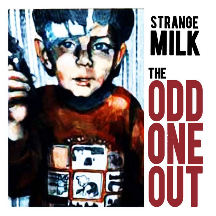 The Odd One Out Strange Milk The Odd One Out Strange Milk