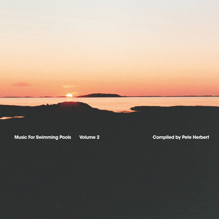 Music for Swimming Pools Volume Two | Pete Herbert