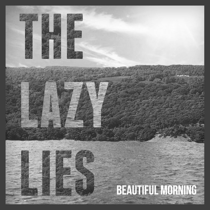 Beautiful Morning | The Lazy Lies
