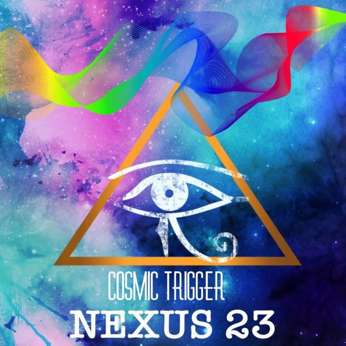 Cosmic Trigger | Nexus 23