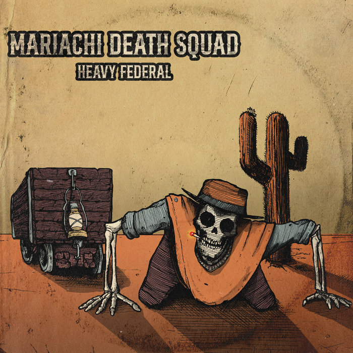 Heavy Federal | Mariachi Death Squad