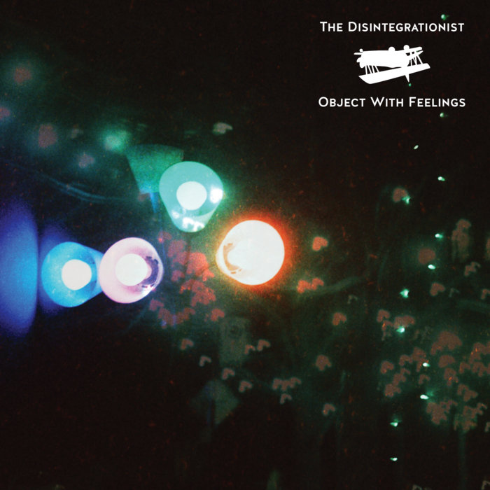 Object With Feelings | The Disintegrationist