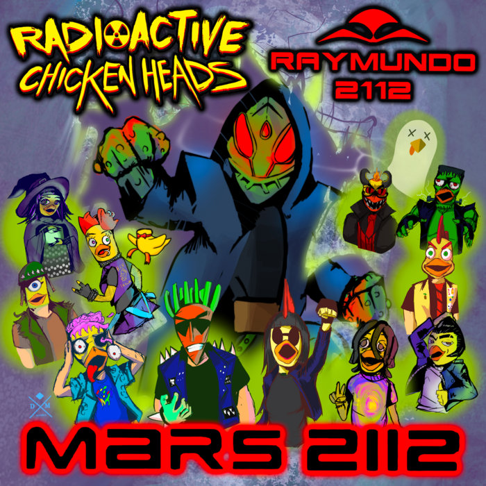 Mars 2112 | Radioactive Chicken Heads