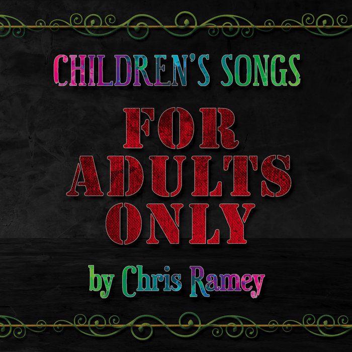 Children's Songs for Adults Only | Chris Ramey