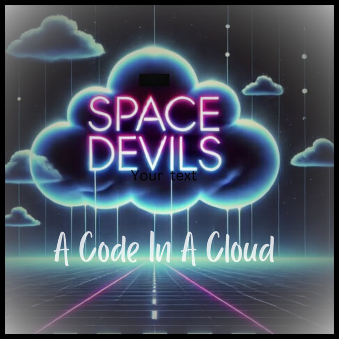 A Code In A Cloud | Ray Galindo/Space Devils | Ray Galindo & Friends / SPACE DEVILS