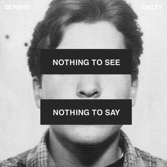 Nothing to See, Nothing to Say | Gerard Daley