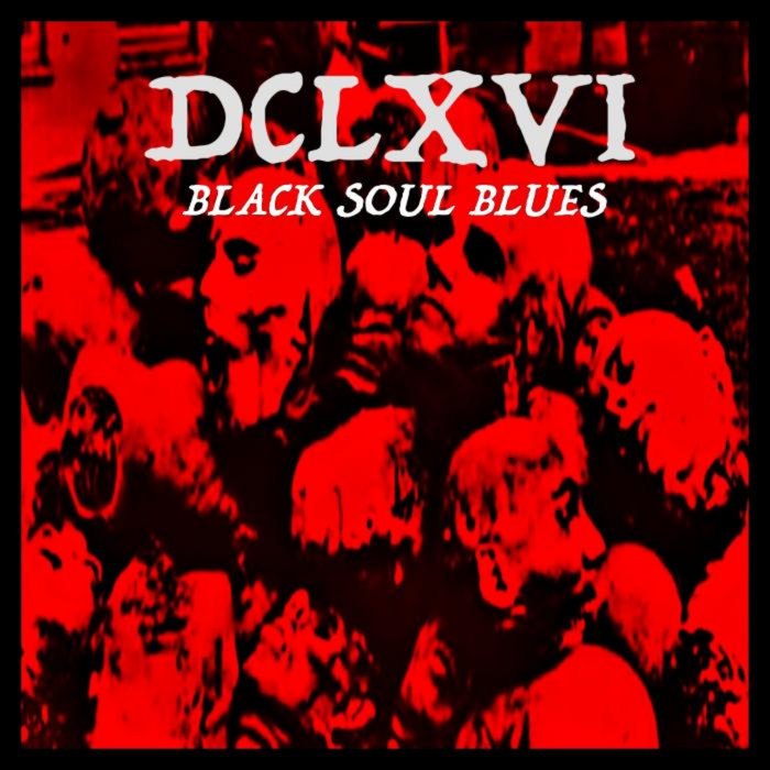 Black Soul Blues | DCLXVI