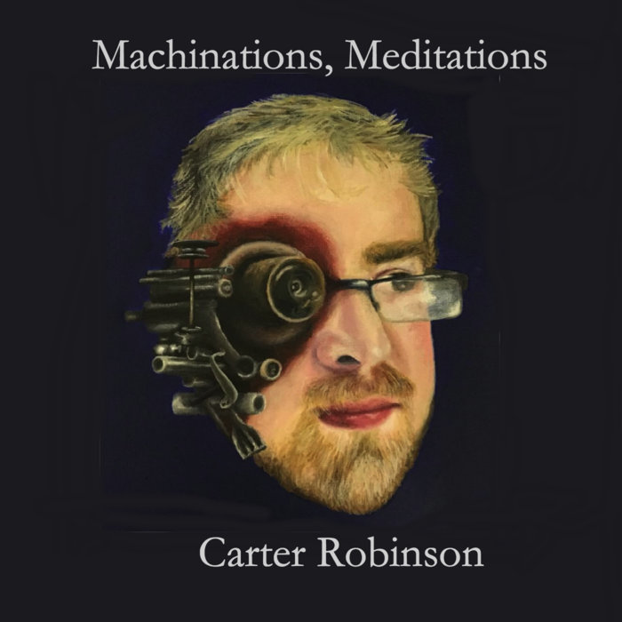 Machinations, Meditations | Carter Robinson