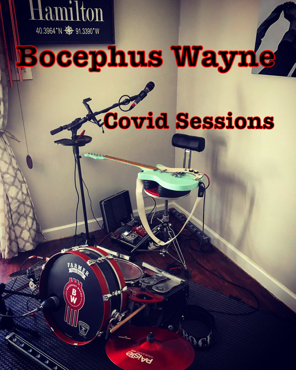 Bocephus Wayne The Covid Sessions | Bocephus Wayne