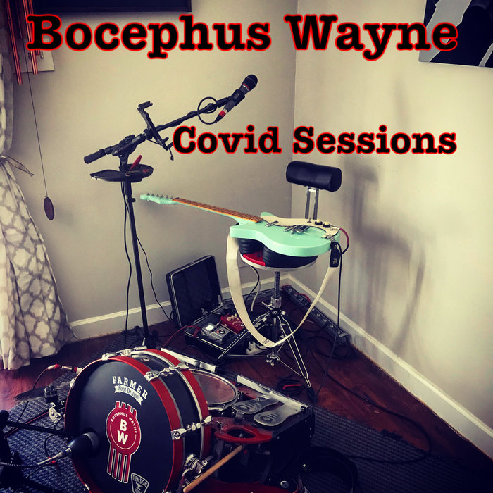 Bocephus Wayne The Covid Sessions | Bocephus Wayne