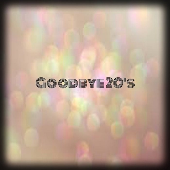 Goodbye 20's | Mike Mando | MikeMando