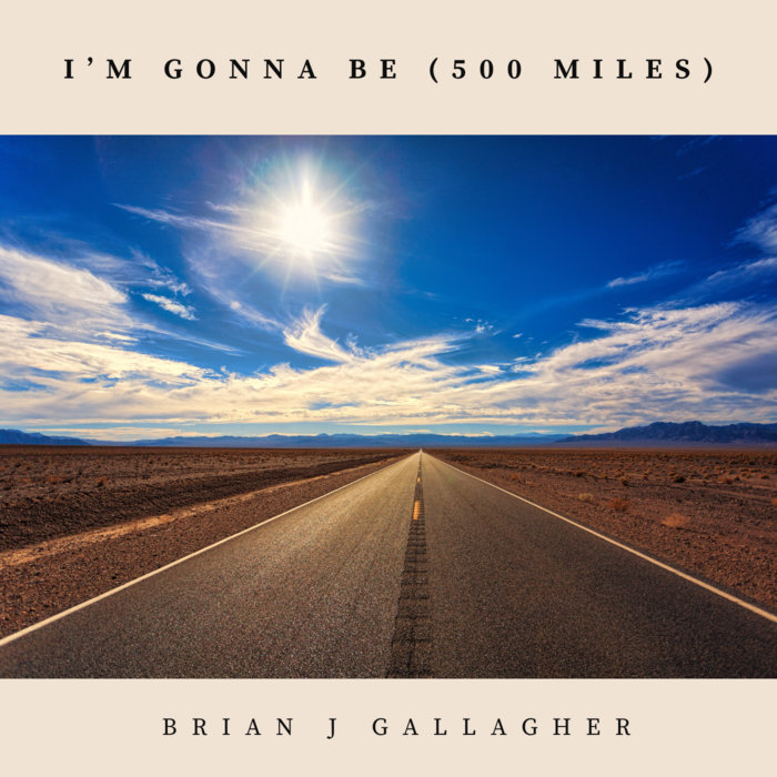 Im Gonna Be 500 Miles Brian Gallagher 3785
