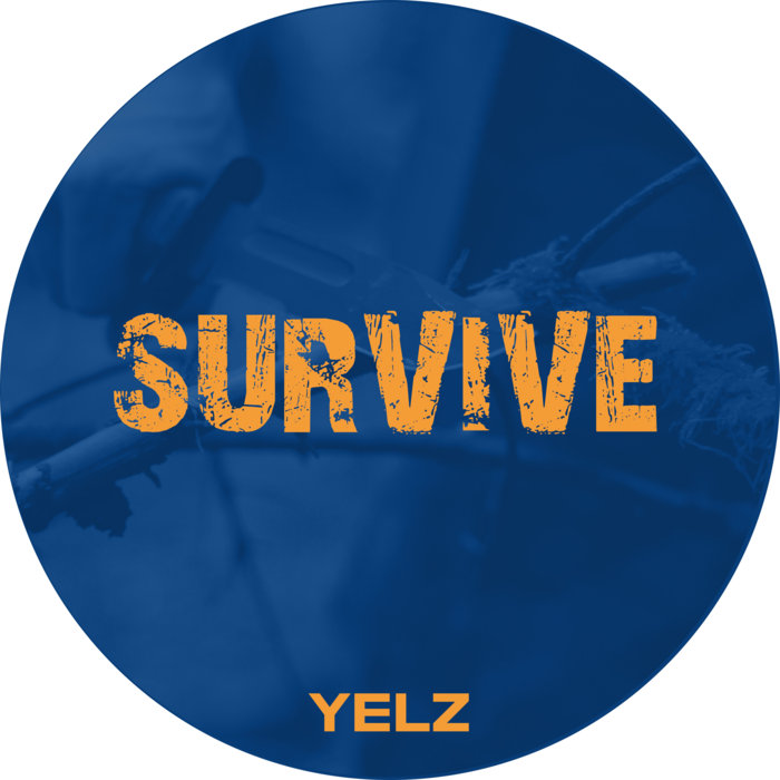 Survive | Yelz