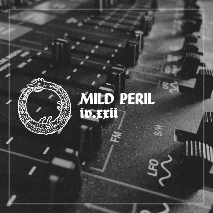 iv.xxii | Mild Peril | Mild Peril Recordings
