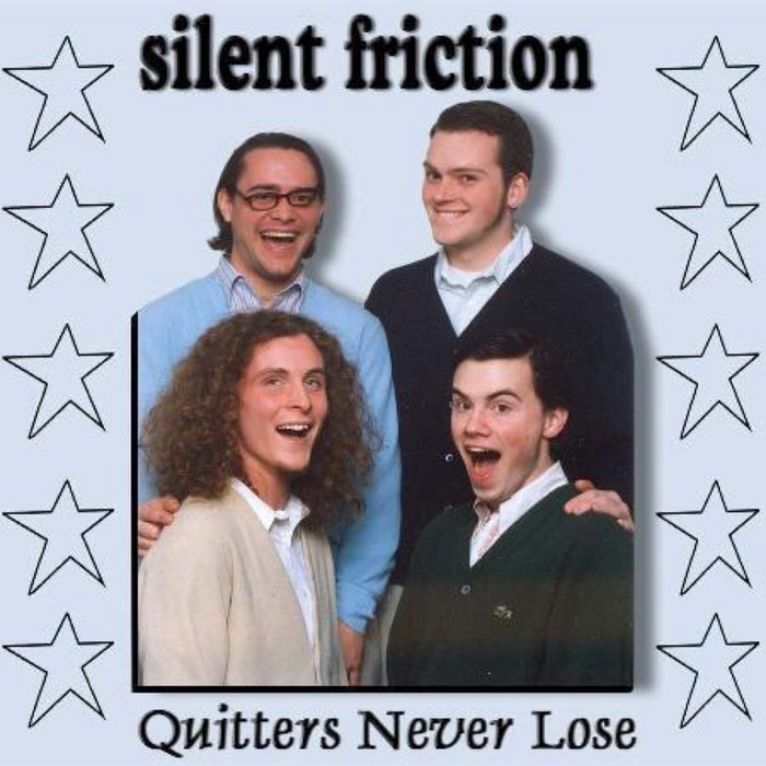 Quitters Never Lose | Silent Friction