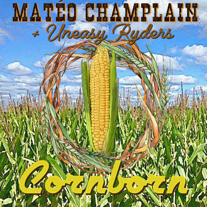 Cornborn | Matéo Champlain & Uneasy Ryders | Uneasy Ryders