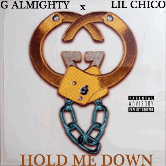 HOLD ME DOWN Feat Lil Chico | G ALMIGHTY