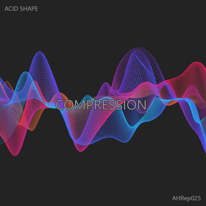 Acid Shape - Compression ep | Acid Shape | Acid Hardwave