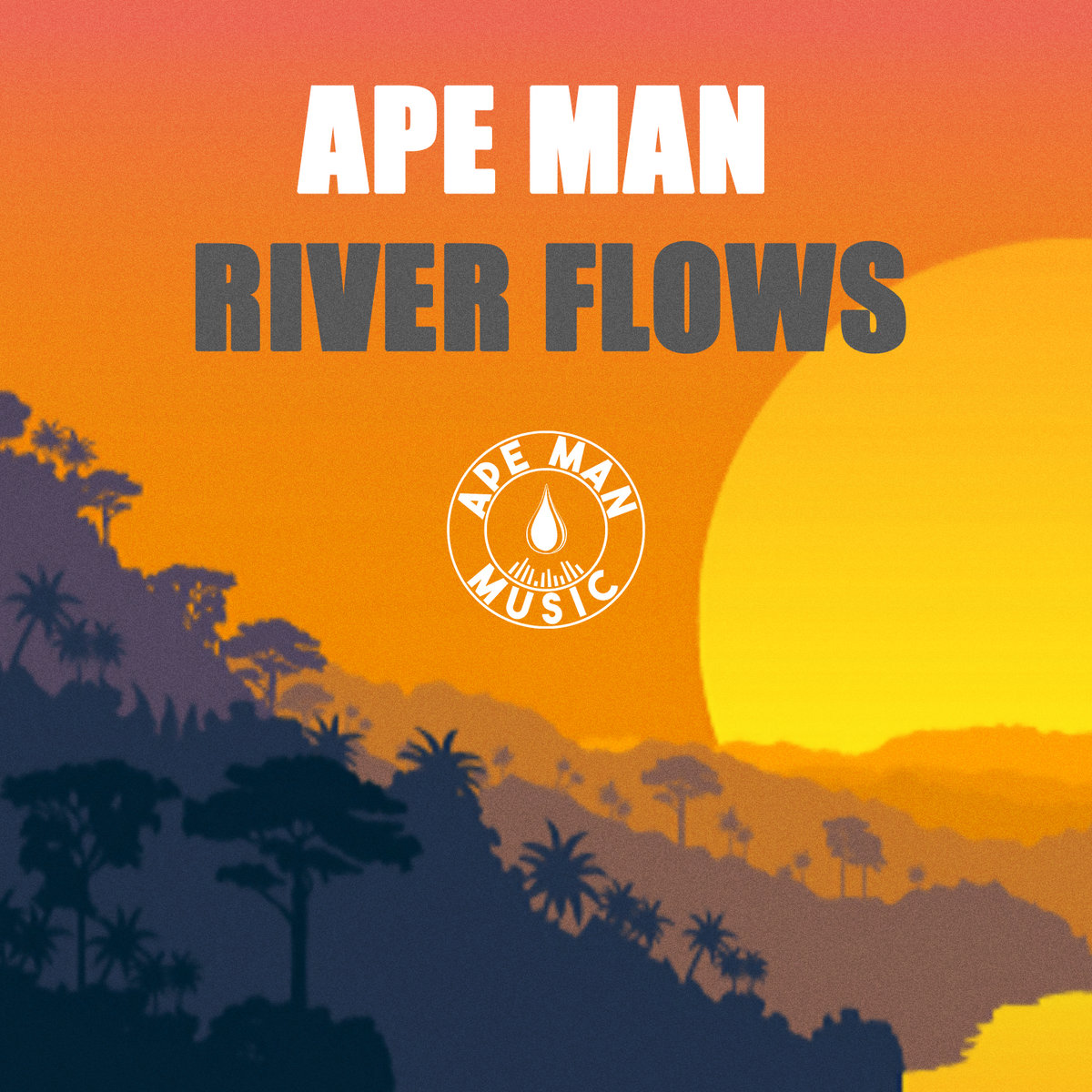 Ape Man - Rivers Flow | Ape Man