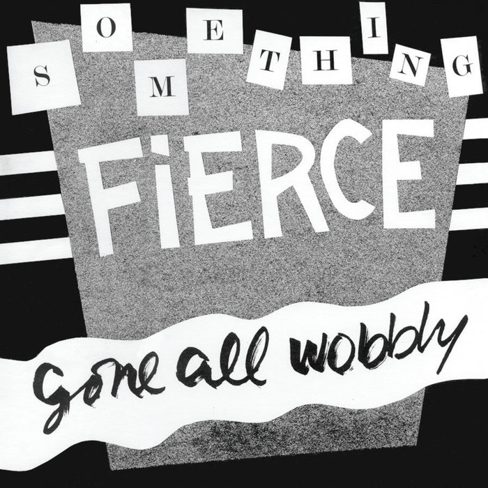 Gone All Wobbly | Something Fierce (MN)