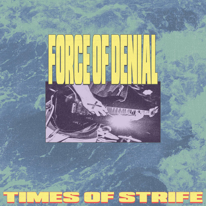 DBNO-11: FORCE OF DENIAL - Times of Strife | FORCE OF DENIAL | DBNO Records