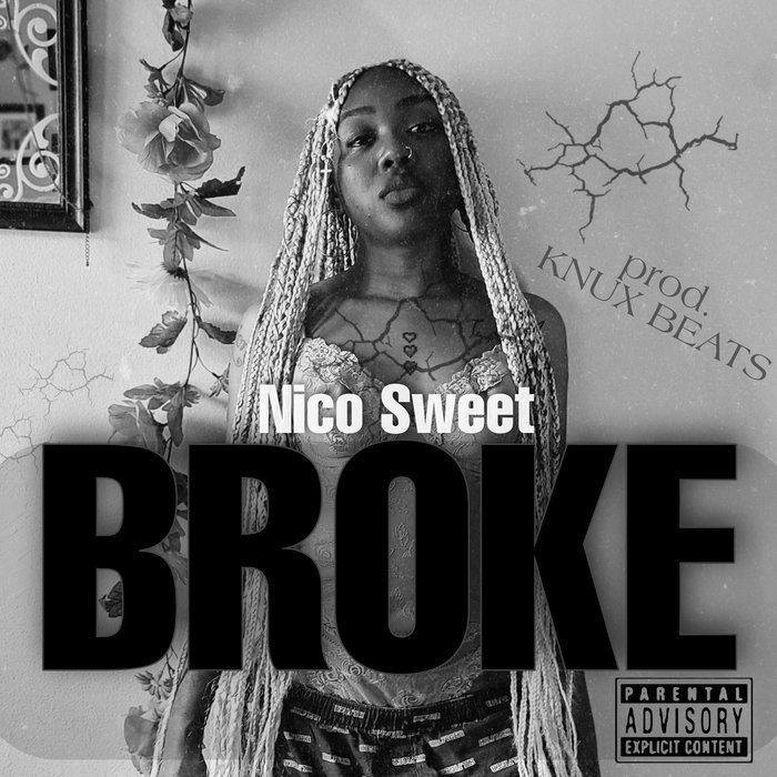 Broke [Explicit] | Nico Sweet