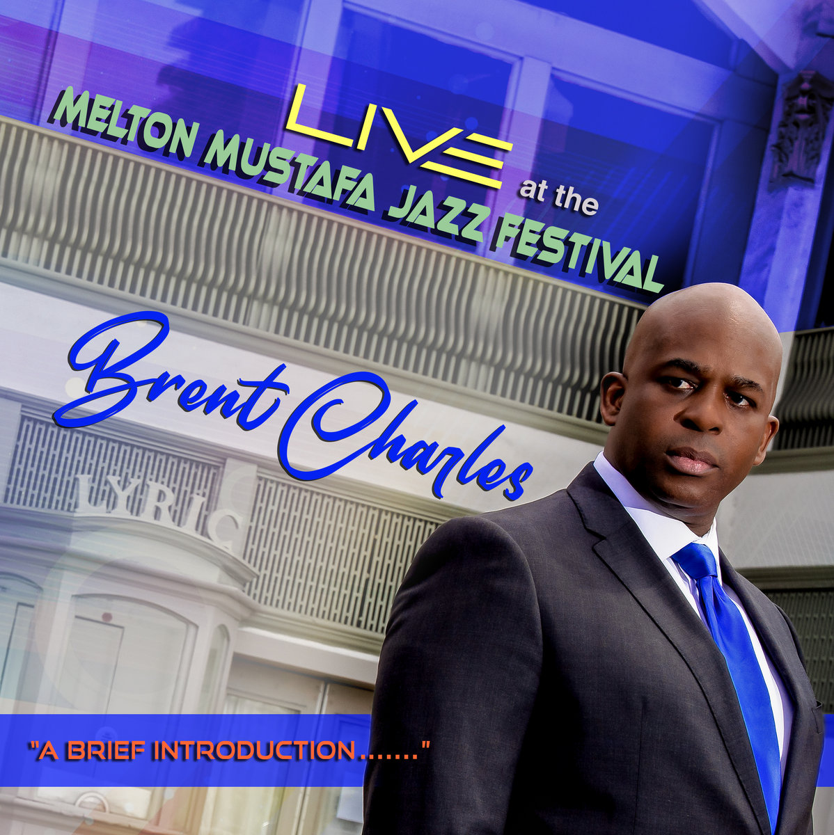 Brent Charles: Live at the Melton Mustafa Jazz Festival: | Brent Charles