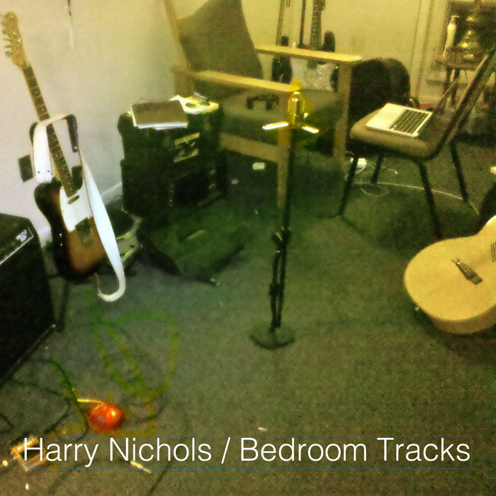 Bedroom Tracks | Harry Nichols