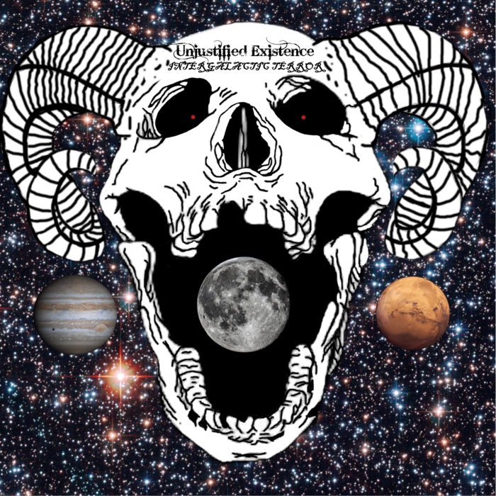 Intergalactic Terror | Unjustified Existence