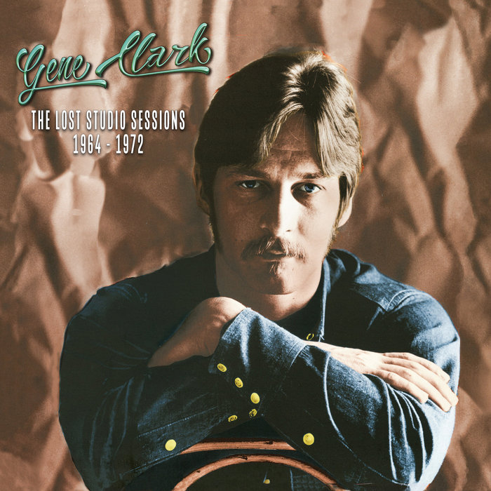 The Lost Studio Sessions: 1964-1972 | Gene Clark