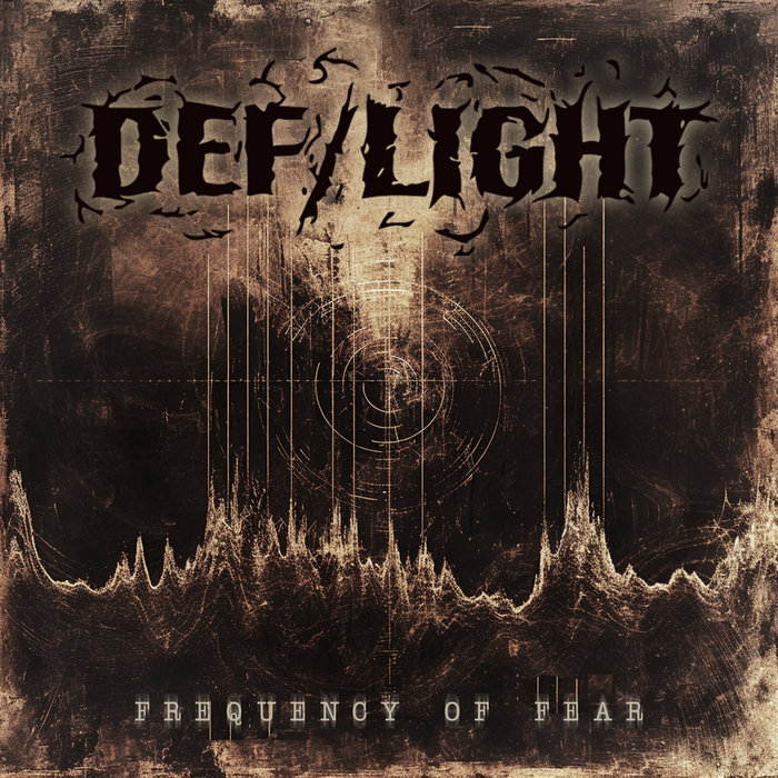 Frequency of Fear | DEF/LIGHT
